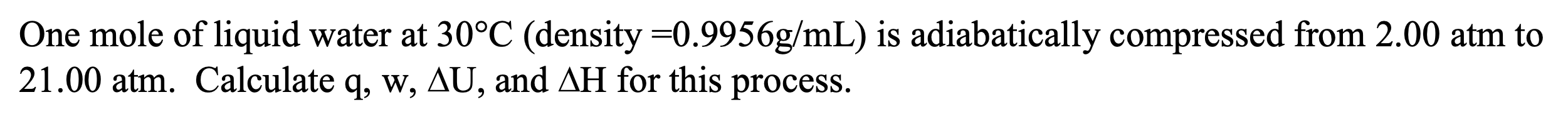 Solved One mole of ﻿liquid water at 30°C=0.9956gmL q,w,ΔU, | Chegg.com