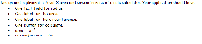 Solved Design and implement a JavaFX area and circumference | Chegg.com