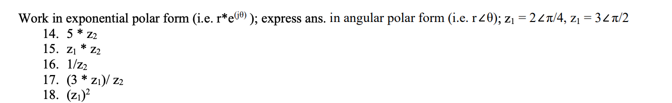 Solved Work in exponential polar form (i.e. r*e(*)); express | Chegg.com