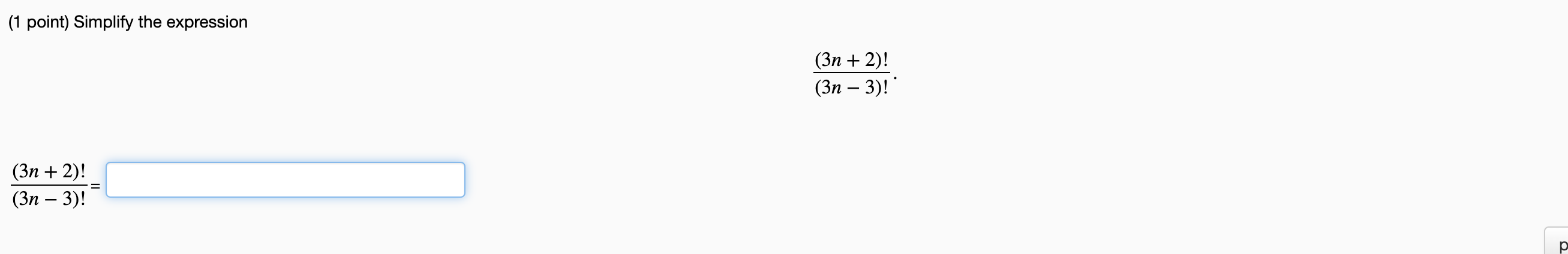Solved (1 point) Simplify the expression (3n + 2)! (3n – | Chegg.com