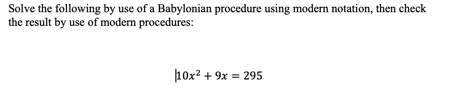 Solved Solve the following by use of a Babylonian procedure | Chegg.com
