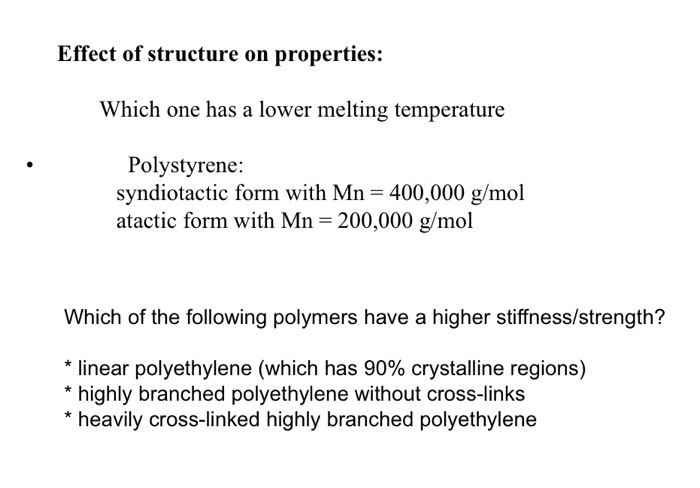 Solved Effect of structure on properties: Which one has a | Chegg.com