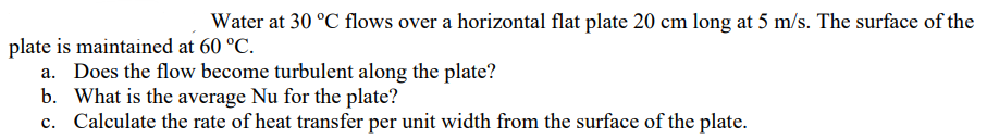 Solved Water at 30∘C flows over a horizontal flat plate 20 | Chegg.com