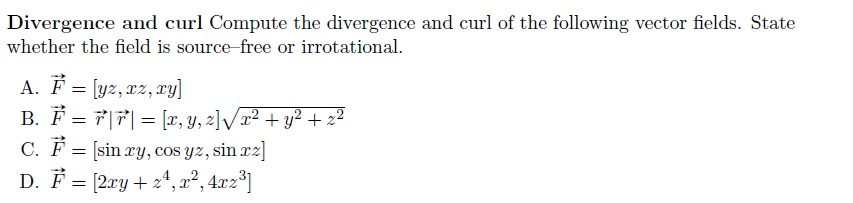 Solved Divergence and curl Compute the divergence and curl | Chegg.com Solved Divergence and curl Compute the divergence and curl | Chegg.com