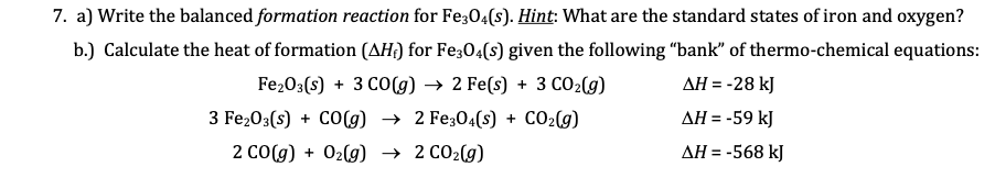 Solved 7. a) Write the balanced formation reaction for | Chegg.com