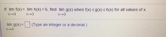Solved If lim f(X) = lim h(X)-6, find lim g(x) when f(x) | Chegg.com