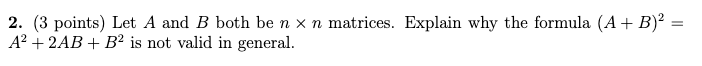 Solved 2. (3 points) Let A and B both be n×n matrices. | Chegg.com