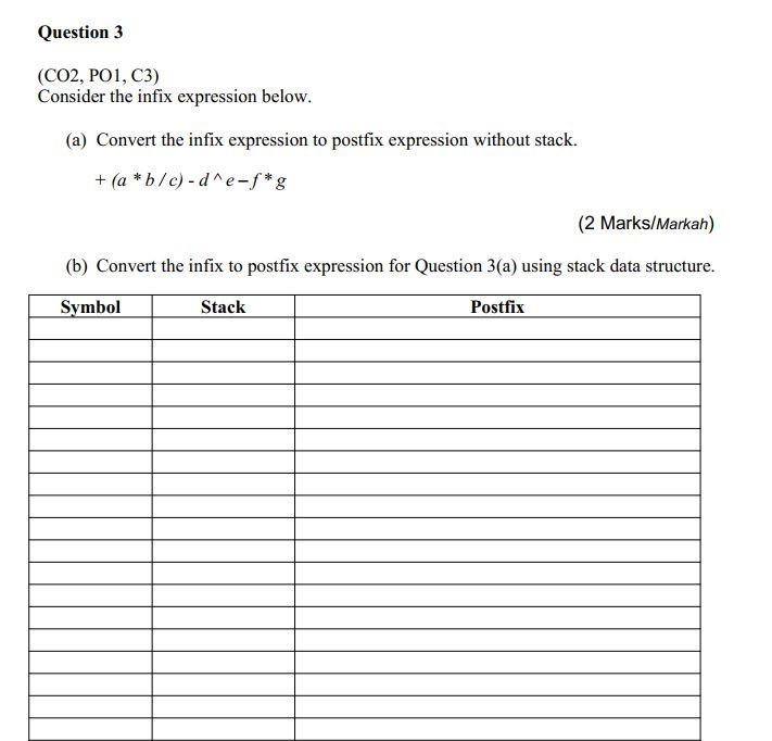 Solved Question 3 (CO2, P01, C3) Consider the infix | Chegg.com Solved Question 3 (CO2, P01, C3) Consider the infix | Chegg.com