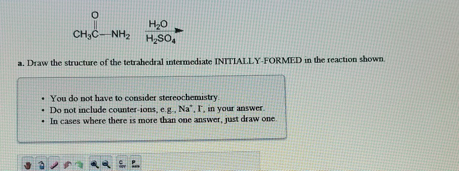 Solved H2O CH3CNH2 H2SO4 a. Draw the structure of the | Chegg.com