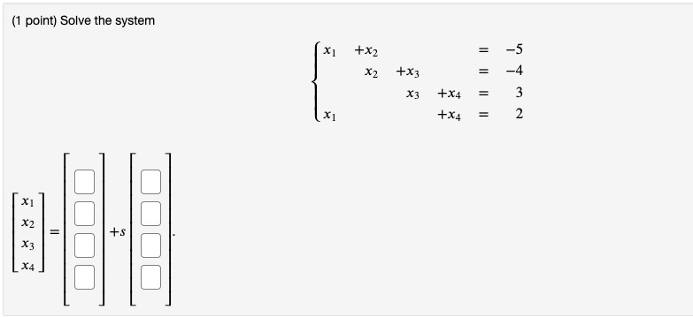 Solved 1 Point Solve The System X1 X2 5 X2 X3 4 X3 X4