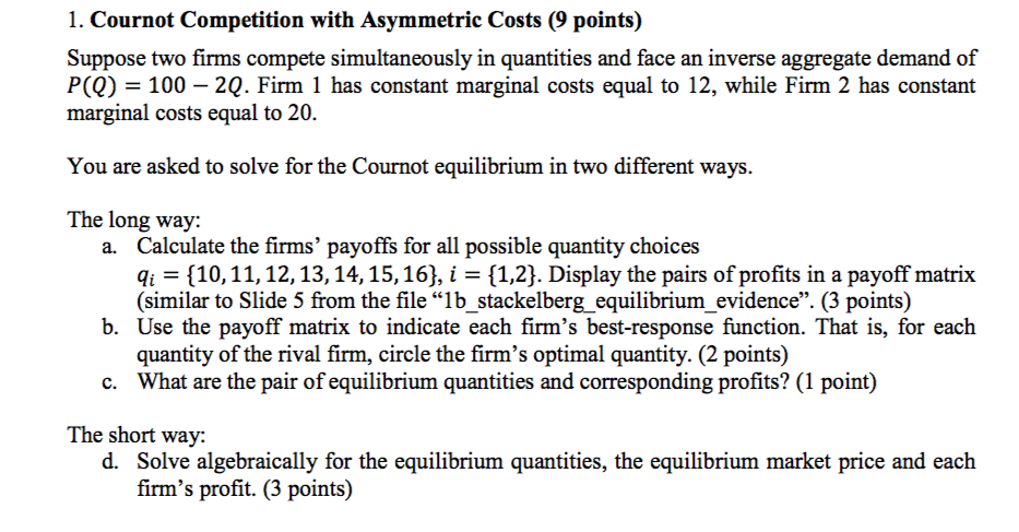 Solved 1. Cournot Competition with Asymmetric Costs (9 | Chegg.com