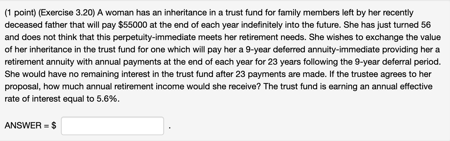 Solved (1 point) (Exercise 3.20) A woman has an inheritance | Chegg.com