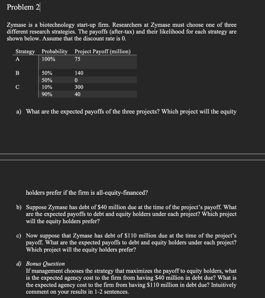 Solved Problem 2 Zymase is a biotechnology start-up firm. | Chegg.com