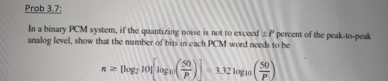 Solved Prob 3.7: In a binary PCM system, if the quantizing | Chegg.com