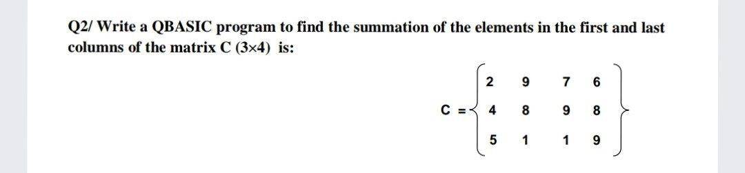 Solved Q2/ Write a QBASIC program to find the summation of | Chegg.com
