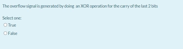 Solved The overflow signal is generated by doing an XOR | Chegg.com