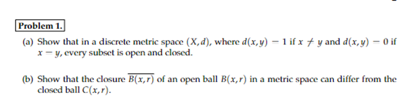 Solved Problem 1. (a) Show that in a discrete metric space | Chegg.com