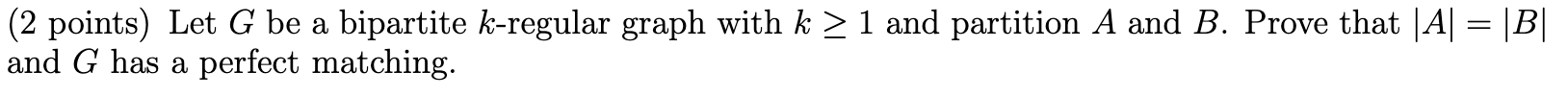 Solved 2 points) Let G be a bipartite k-regular graph with | Chegg.com