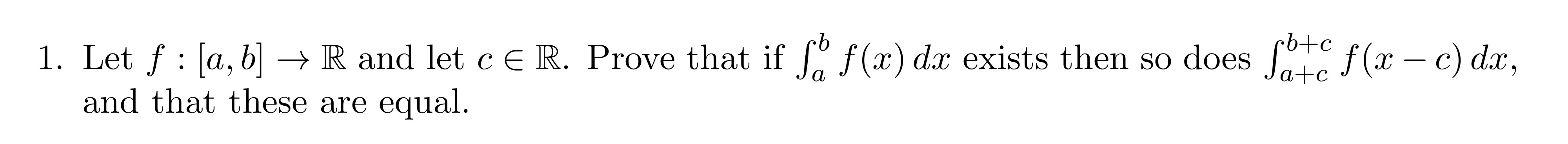 Solved Let f:[a,b]→R ﻿and let cinR. Prove that if ∫abf(x)dx | Chegg.com