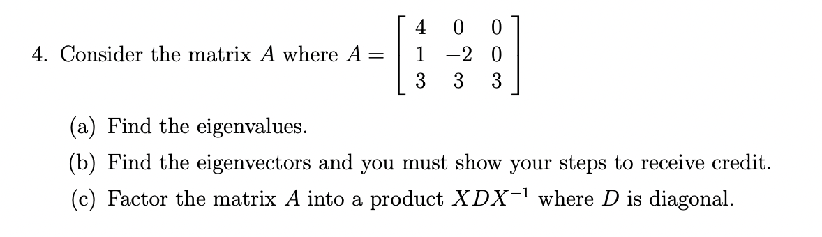 Solved 4 4. Consider the matrix A where A = 1 co o 0 -2 0 3 | Chegg.com