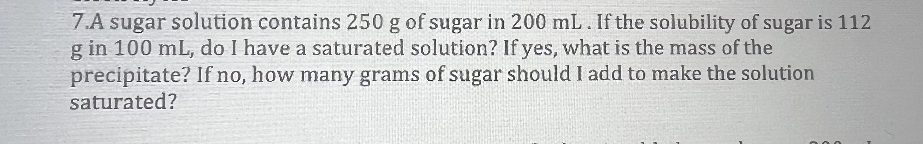 Solved 7.A sugar solution contains 250g ﻿of sugar in 200mL. | Chegg.com