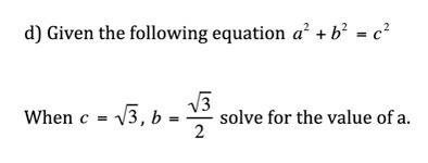 Solved d) Given the following equation a2+b2=c2 When | Chegg.com