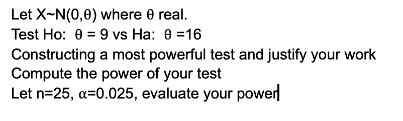 Solved Let X-N(0,0) where o real. Test Ho: 0 = 9 vs Ha: 0 | Chegg.com