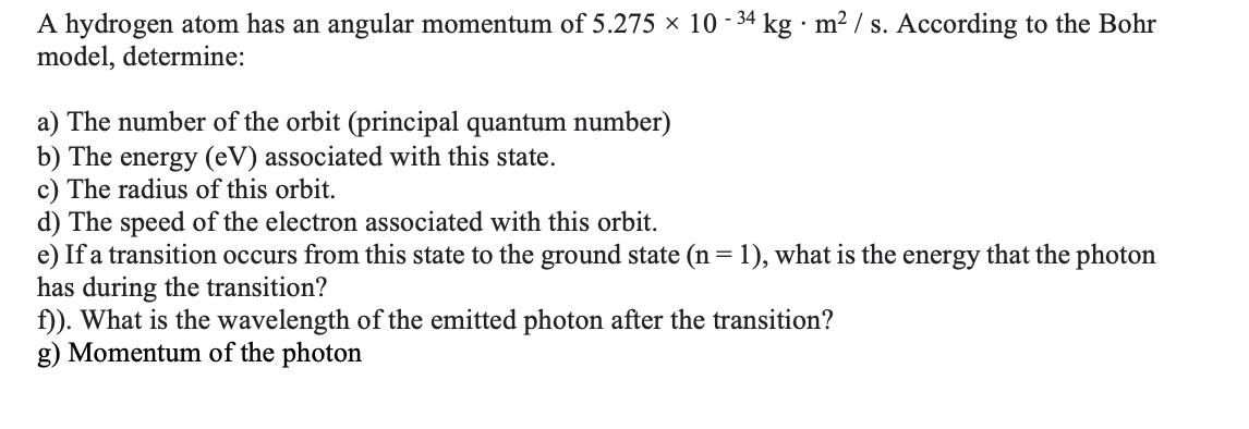 Solved A hydrogen atom has an angular momentum of 5.275 x 10 | Chegg.com
