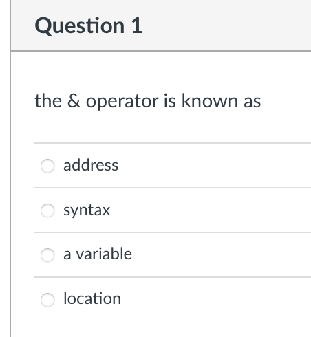 Solved Question 1 the & operator is known as address syntax | Chegg.com