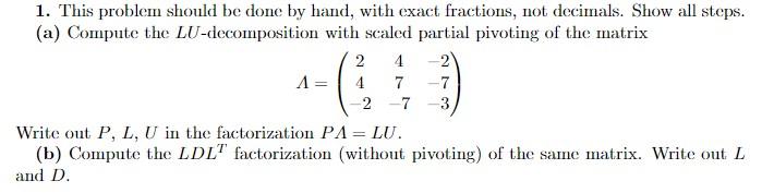 Solved A= 1. This problem should be done by hand, with exact | Chegg.com