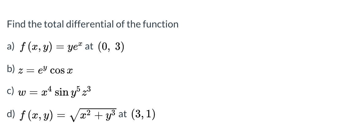 Solved Find the total differential of the function a) f (x, | Chegg.com
