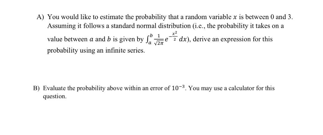 Solved A) You would like to estimate the probability that a | Chegg.com