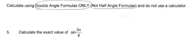 Solved Calculate using Double Angle Formulas ONLY (Not Half | Chegg.com