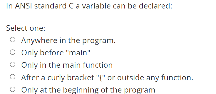 Solved In ANSI standard C a variable can be declared: Select | Chegg.com
