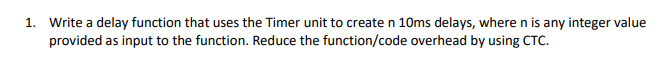 Solved 1. Write a delay function that uses the Timer unit to | Chegg.com