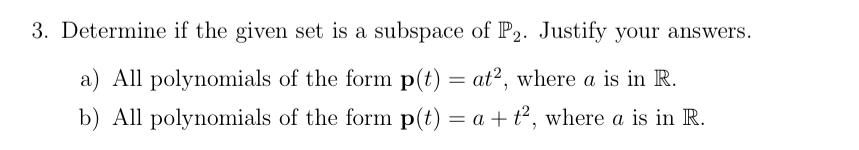 Solved 3. Determine if the given set is a subspace of P2. | Chegg.com