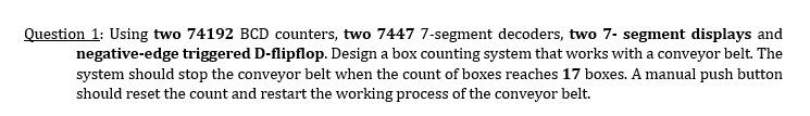 Solved Question 1: Using two 74192 BCD counters, two 7447 | Chegg.com