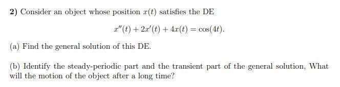 Solved 2) Consider an object whose position x(t) satisfies | Chegg.com