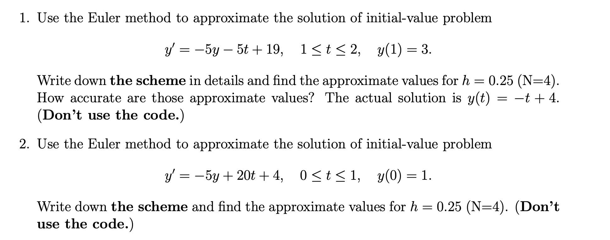 Solved Use the Euler method to approximate the solution of | Chegg.com