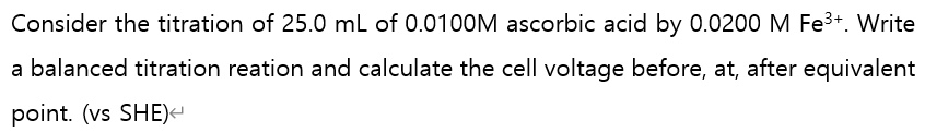 Solved Consider the titration of 25.0 mL of 0.0100M ascorbic | Chegg.com