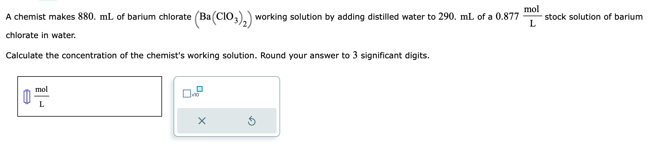 Solved A chemist makes 880.mL of barium chlorate (Ba(ClO3)2) | Chegg.com