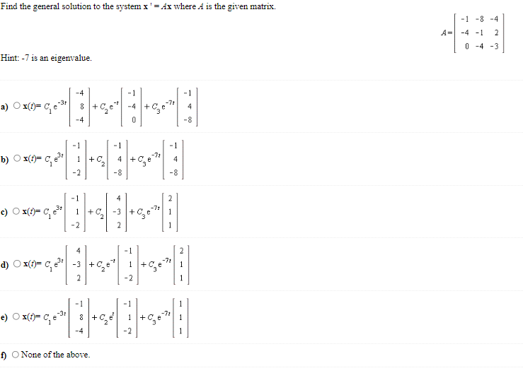 Solved Find the general solution to the system x′=Ax where A | Chegg.com