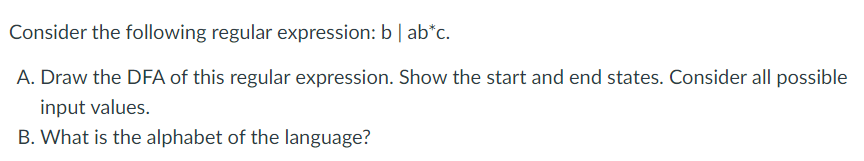 Solved Consider the following regular expression: b | ab*c. | Chegg.com