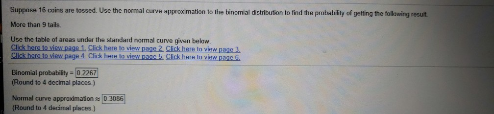 Solved Suppose 16 coins are tossed. Use the normal curve | Chegg.com