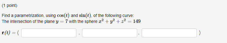 Solved (1 point) Find a parametrization, using cos(t) and | Chegg.com