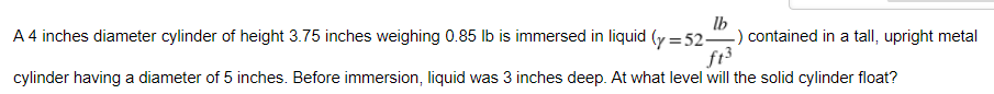 Solved Ib A 4 inches diameter cylinder of height 3.75 inches | Chegg.com