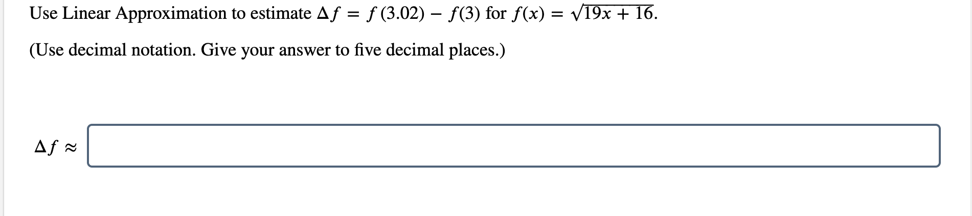 Solved Use Linear Approximation to estimate Af = f (3.02) – | Chegg.com