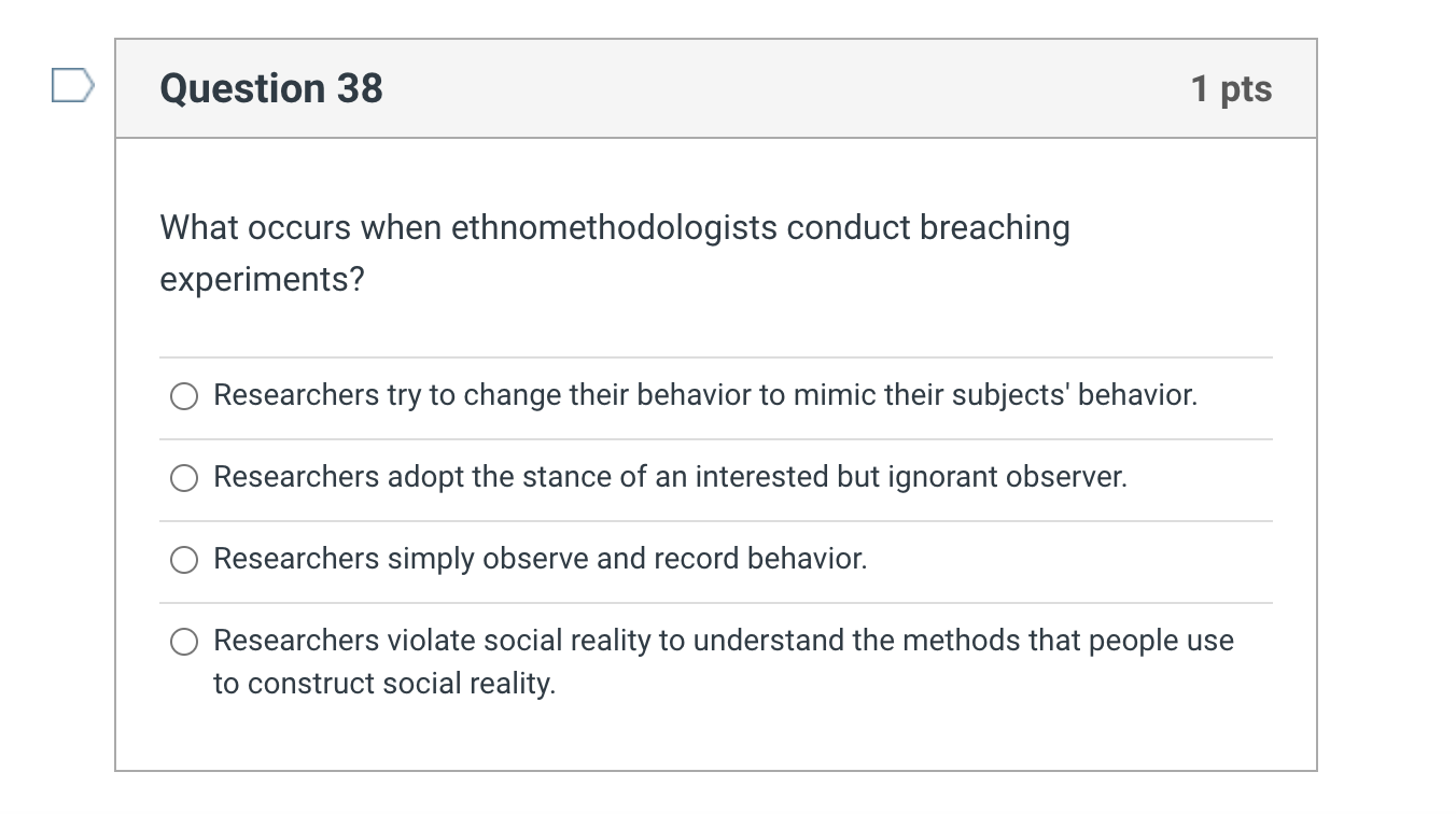 What occurs when ethnomethodologists conduct | Chegg.com