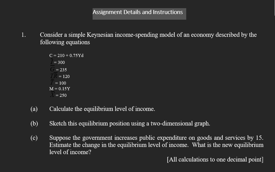 Solved 1. Consider a simple Keynesian income-spending model | Chegg.com