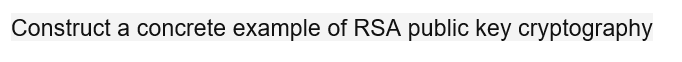 Solved Construct a concrete example of RSA public key | Chegg.com
